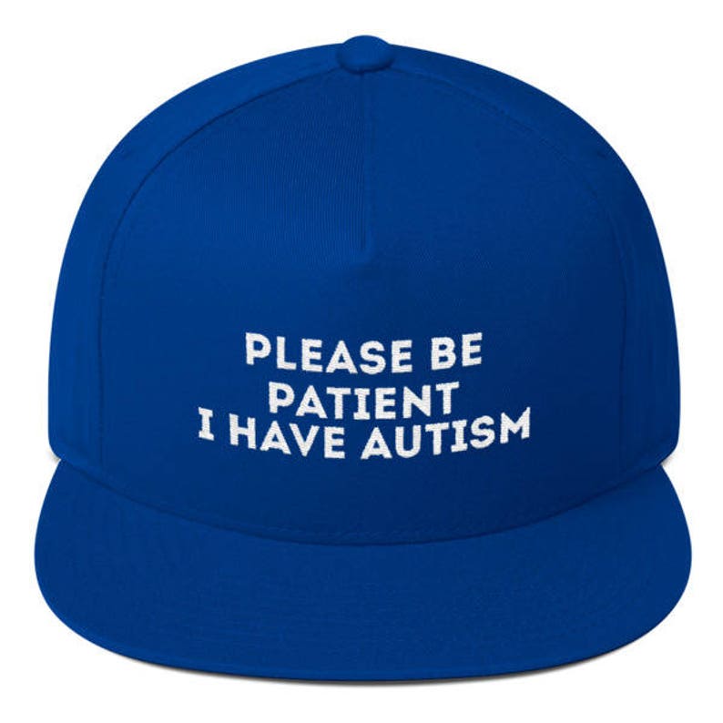 Please be patient i have autism hat Flat Bill Cap | Etsy