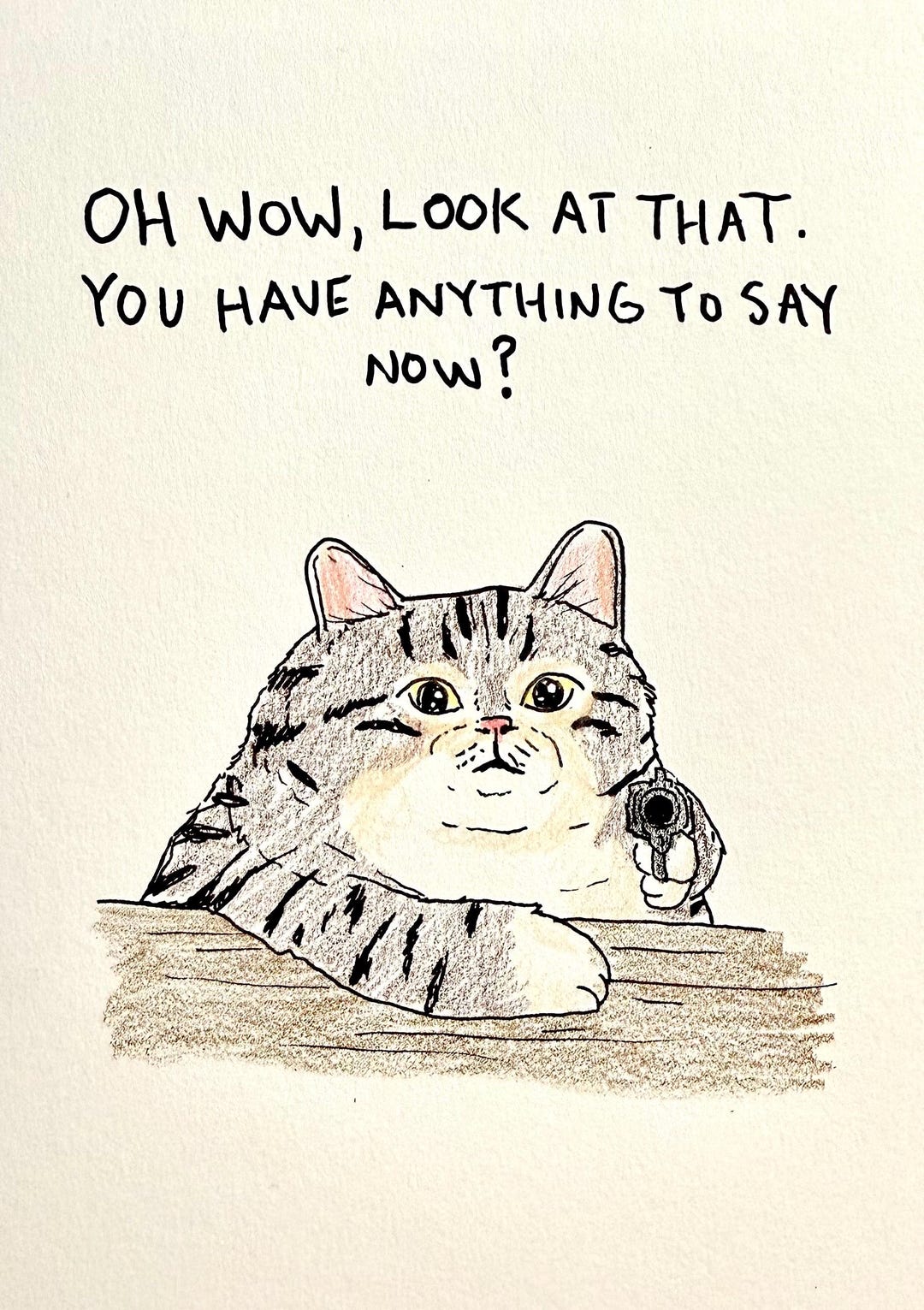 Have Anything to Say Now? - PRINT - Etsy