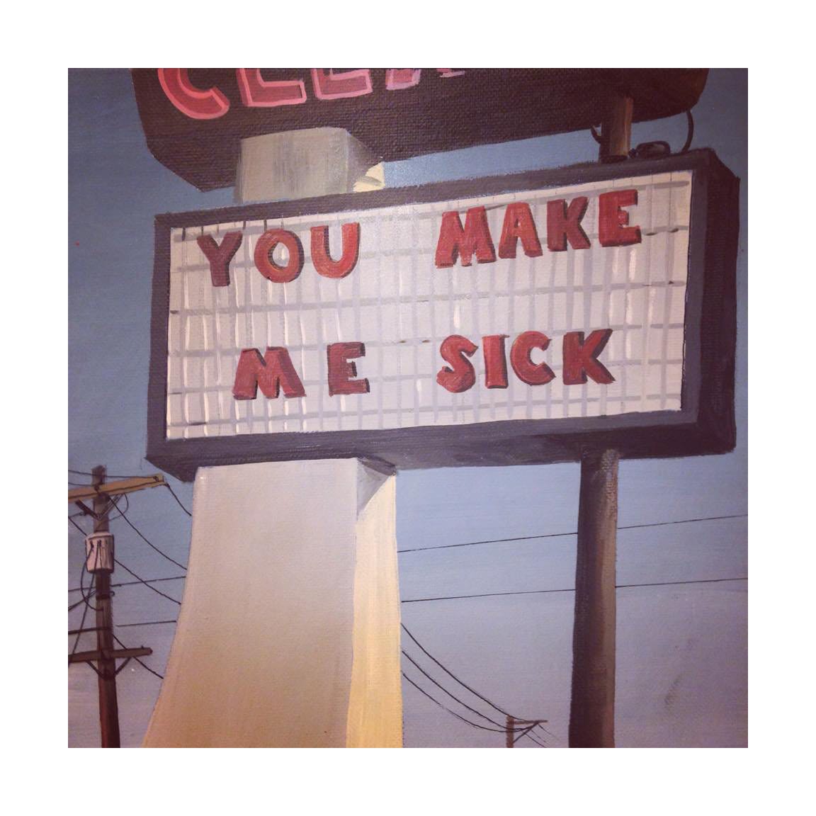 You Make Me Sick - 9X9 PRINT - Etsy