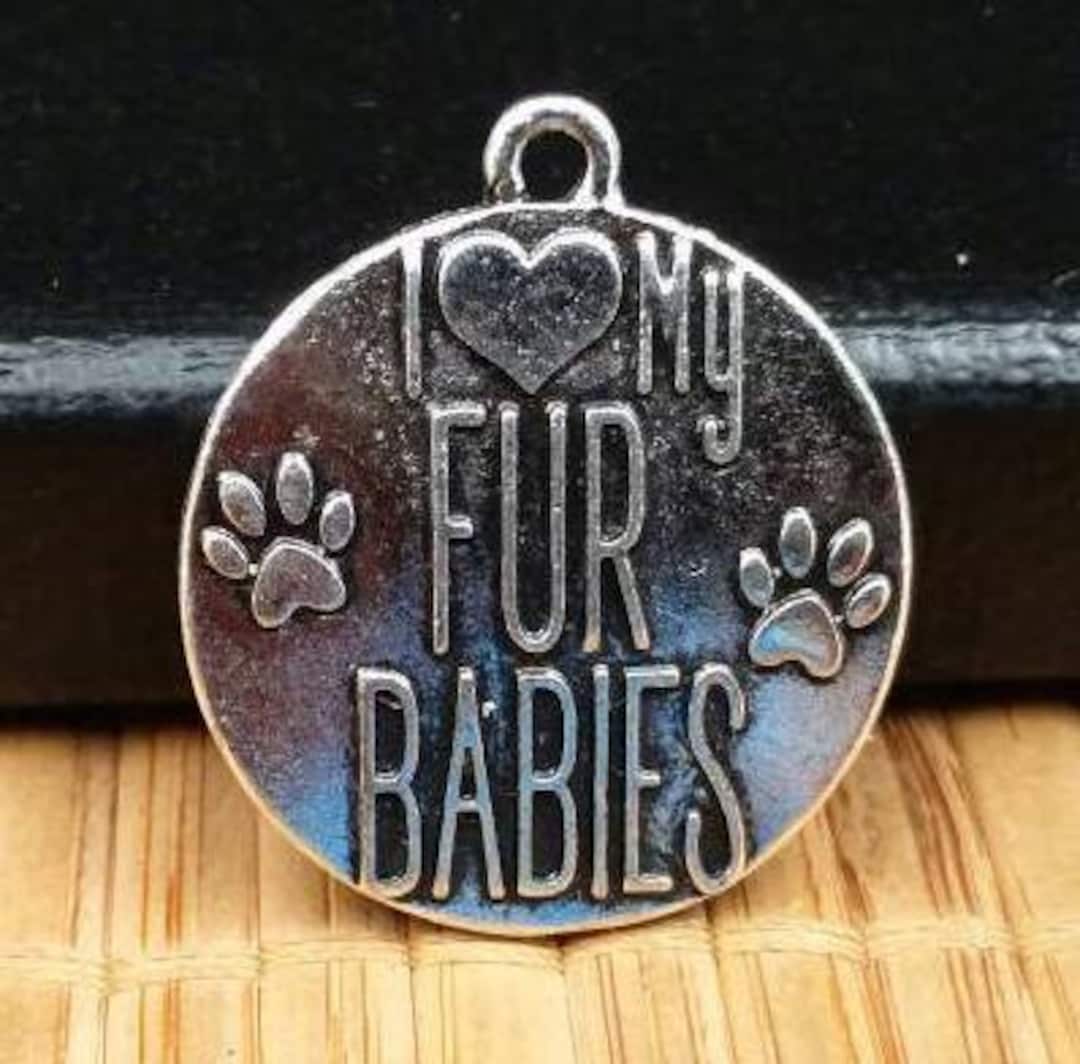 I Love My Fur Babies Charms Inspirational Sayings Charms Affirmation ...