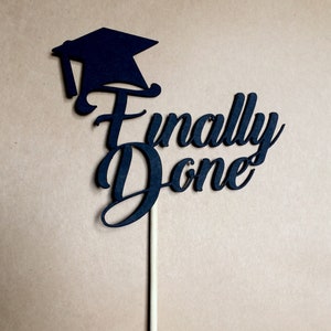Graduation Cake Topper, Finally Done, Party Decorations, Congrats Grad ...