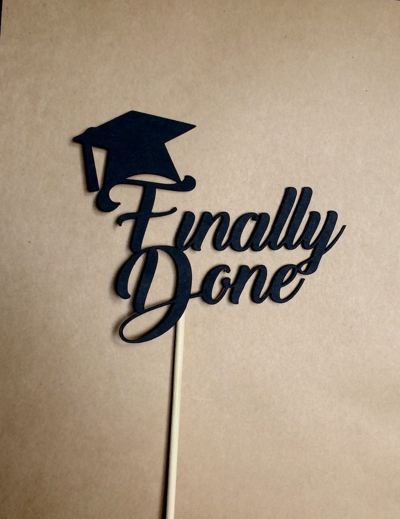 Graduation Cake Topper Finally Done Party Decorations | Etsy