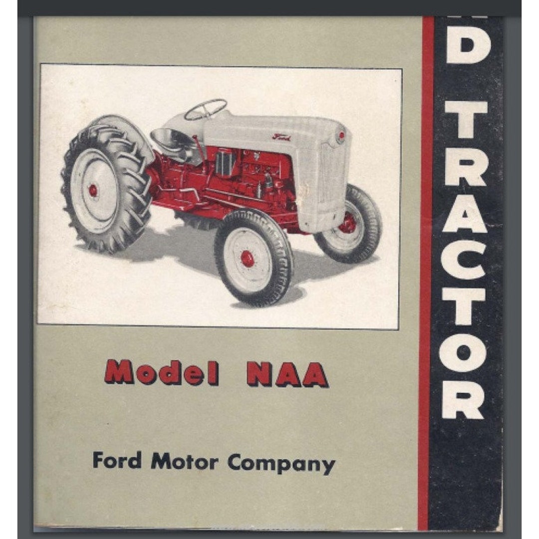Ford Tractor NAA Model Owner's Manual Year 1952 91 PAGES COMB Bound - Etsy