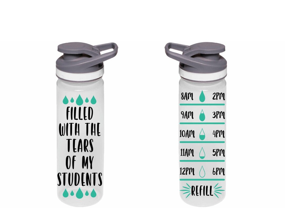 Filled With the Tears of My Students, Motivational, 22 Oz Bottle, Water ...