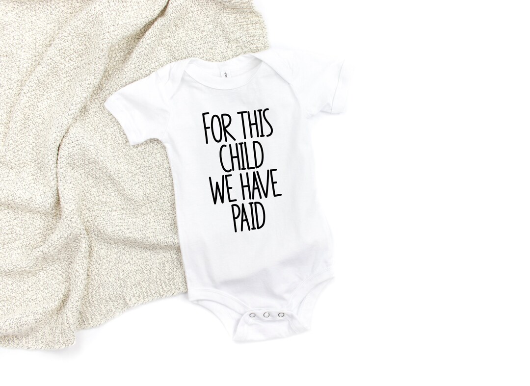 For This Child We Have PAID Baby Bodysuit, Funny IVF and Infertility ...