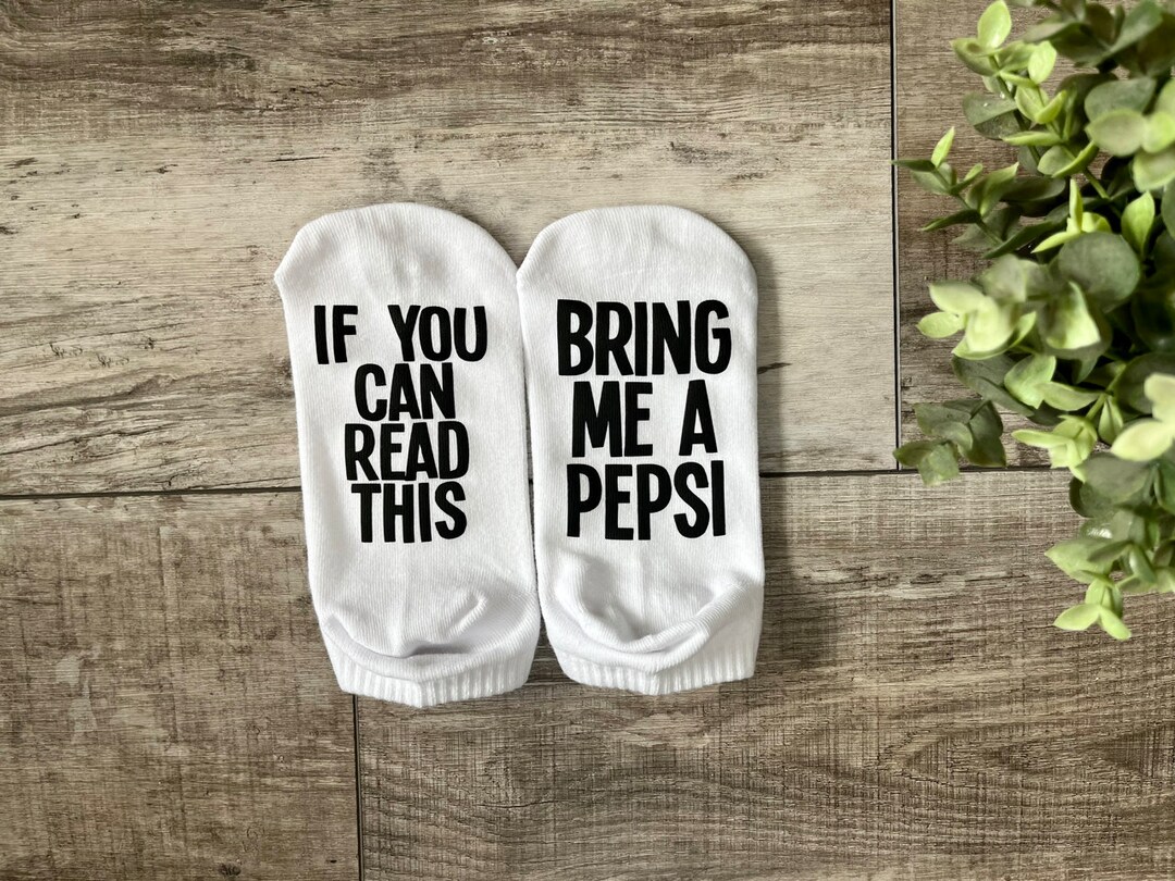 If You Can Read This Bring Me a Pepsi Socks, Funny and Hilarious Mom ...