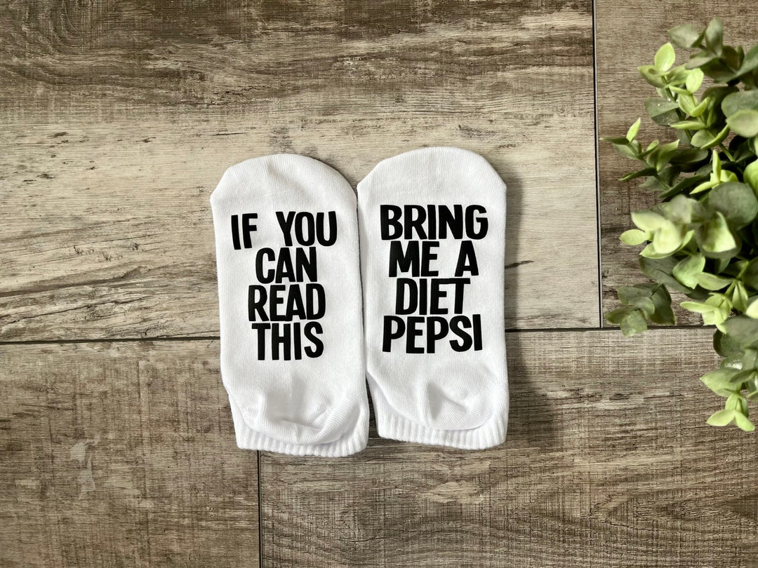 If You Can Read This Bring Me a Diet Pepsi Socks, Funny and Hilarious ...