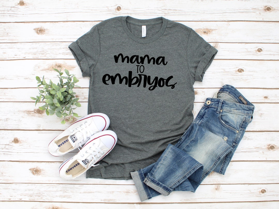 Mama to Embryos Shirt, PCOS and Endometriosis, Infertility and IVF Tee ...