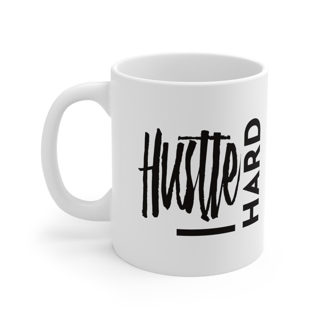 Stay Humble & Hustle Hard Streetwear Font Ceramic Coffee Mug ...