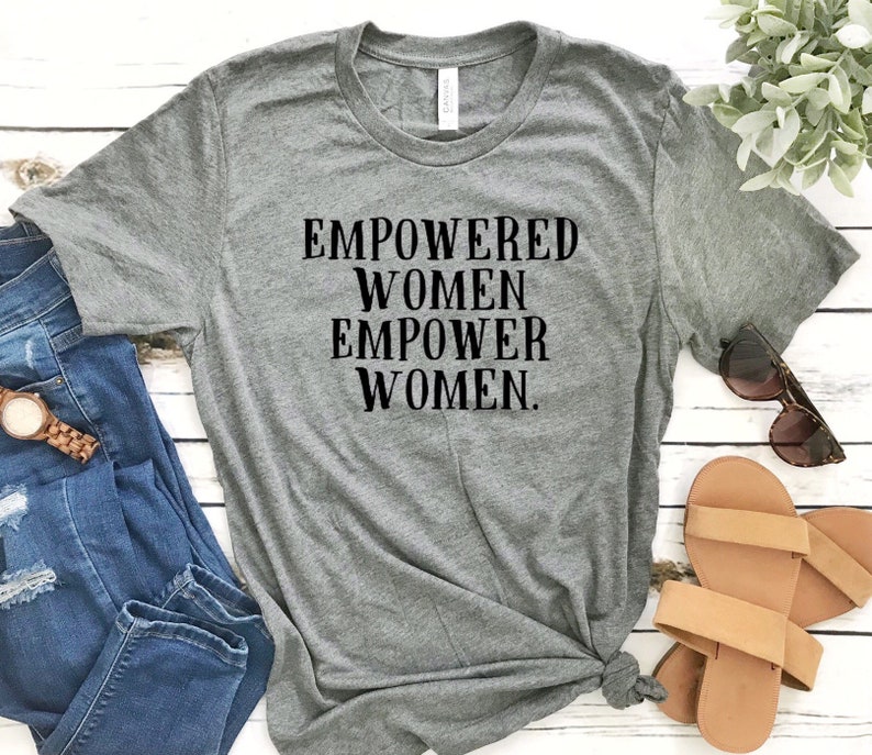 Empowered Women Empower Women T Shirt Feminist Me Too Etsy