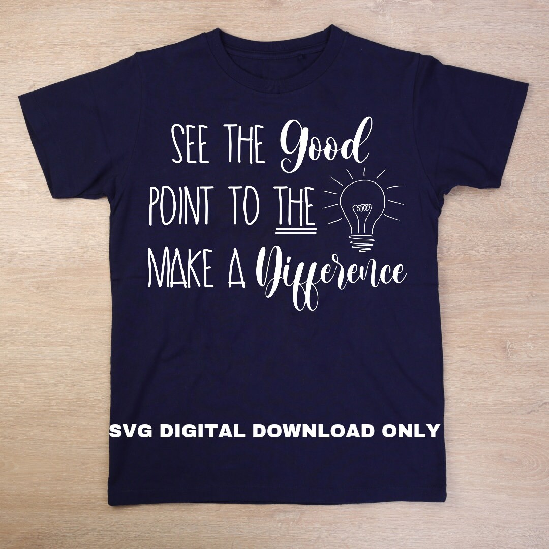 See the Good, Point to the Light, Make A Difference- Digital Download ...