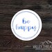 Be Happy Decal Be Happy Vinyl Decal Be Happy Sticker Car - Etsy