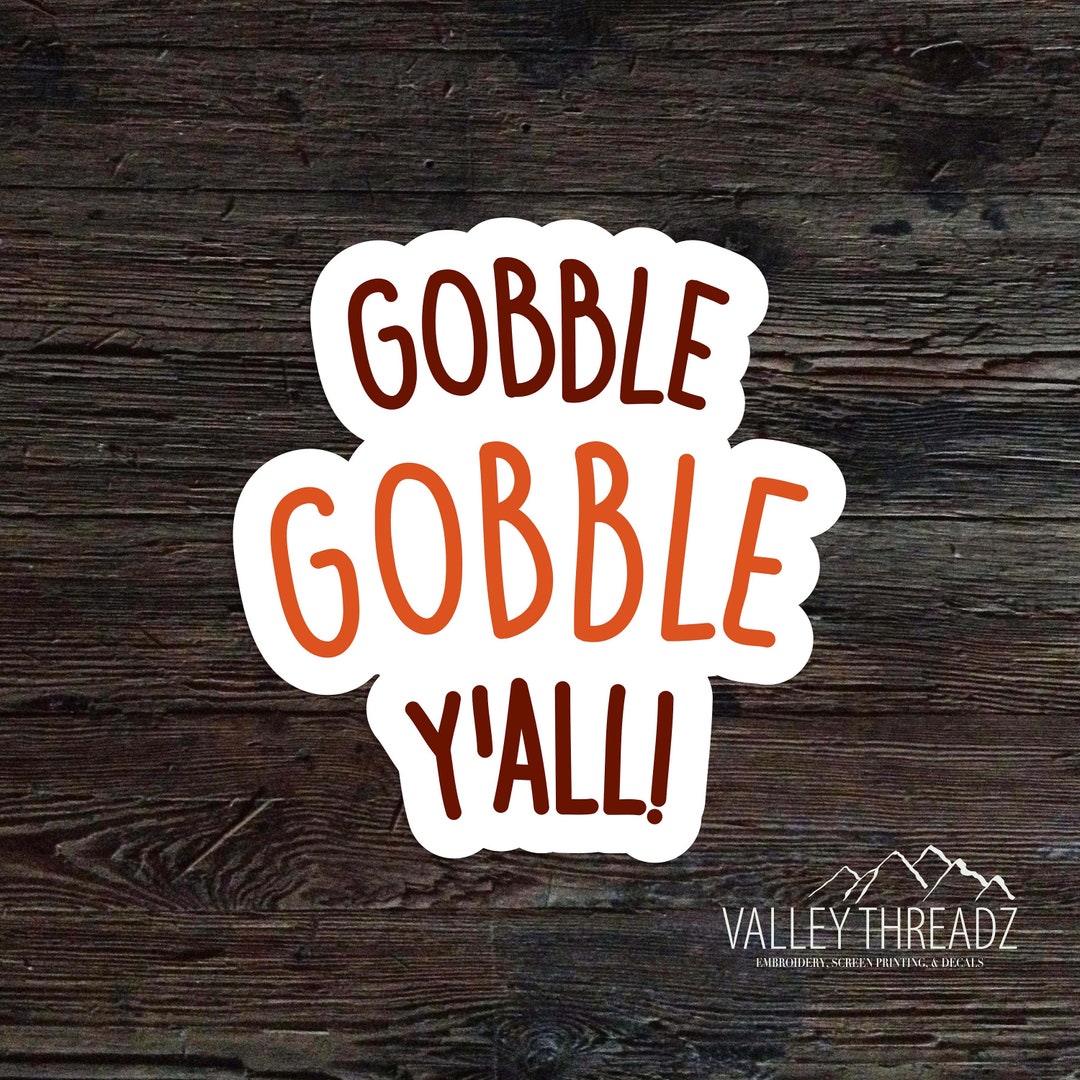Gobble Gobble Y'all Decal - Gobble Vinyl Sticker - Fall Sticker - Car ...