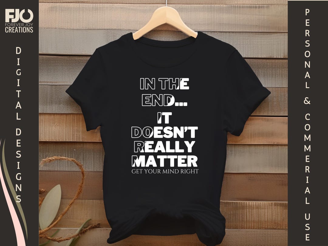 In the End It Doesn’t Matter PNG Design | Thoughtful Typography for ...