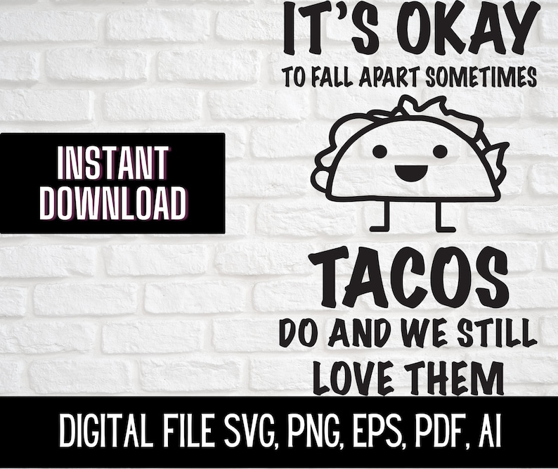 It's Okay to Fall Apart Tacos Fall Apart and We Still - Etsy