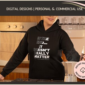 In the End It Doesn’t Matter PNG Design | Thoughtful Typography for ...