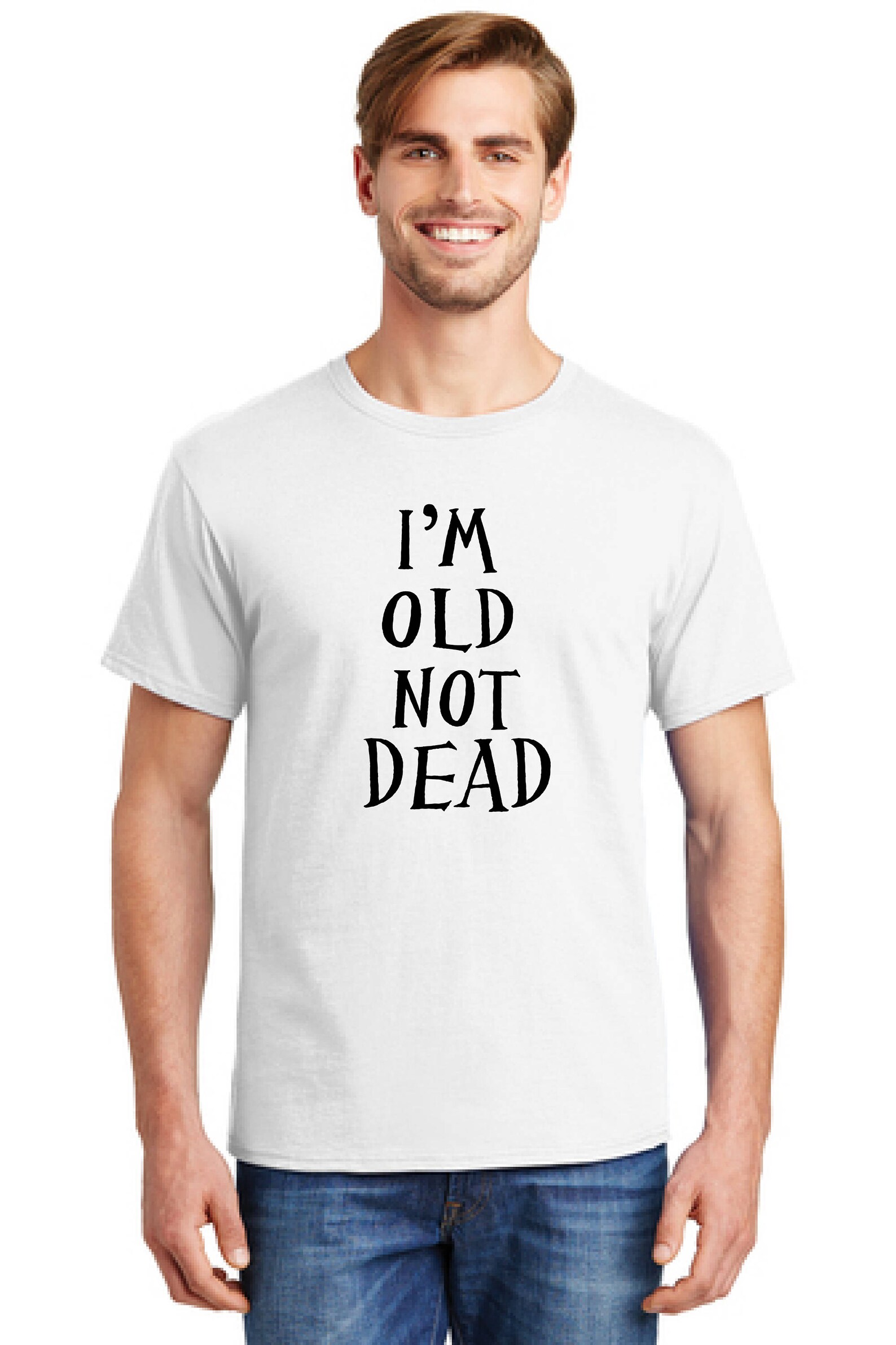 I'm Old Not Dead Funny T-shirt-grandma T-shirt-grandpa T-shirt-funny T ...