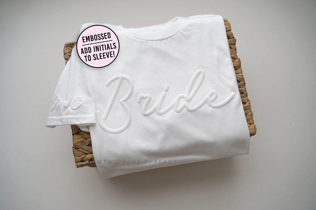 Personalized Gift for Bride, Embossed Bride T-shirt, Custom Initial ...