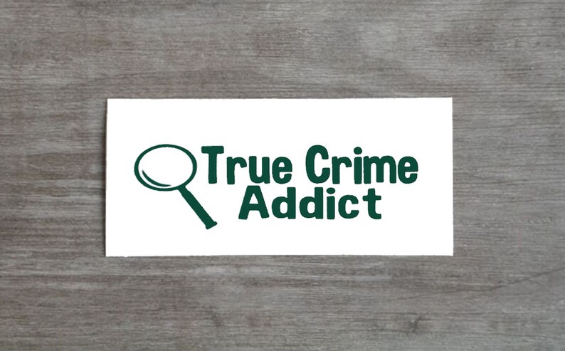True Crime Addict Vinyl Decal for Car / Wall / Home / Laptop - Etsy UK
