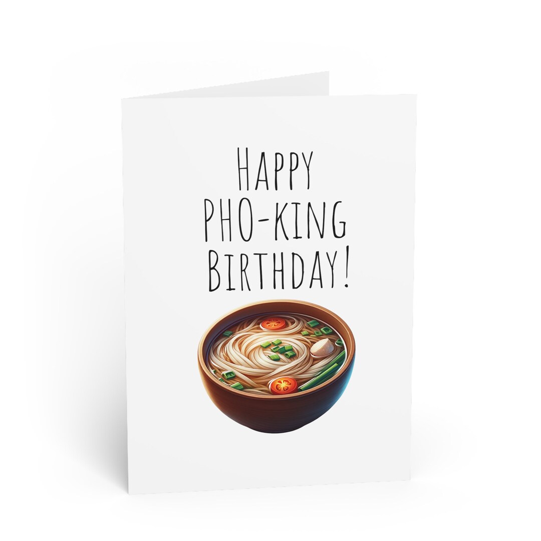Happy Pho-king Birthday Funny, Cute PHO Vietnamese Soup Birthday/happy ...