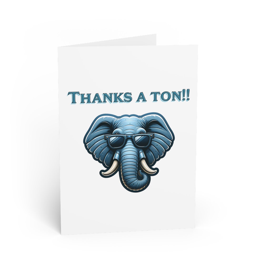 Thanks a Ton Thank You/gratitude Greeting Cards Cool Elephant With ...