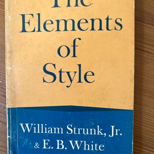 The Elements of Style, Strunk and White Copyright 1959, 1962 Edition ...