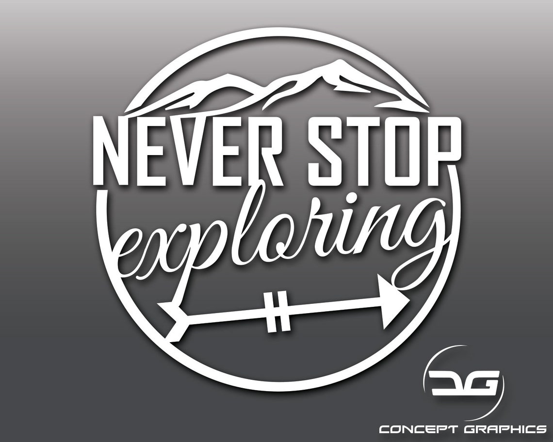 Never Stop Exploring Vinyl Decal Sticker Car Sticker | Etsy