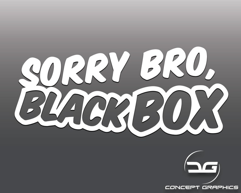 Funny Sorry Bro Black Box Novelty Car Vinyl Decal Window Bumper Sticker ...