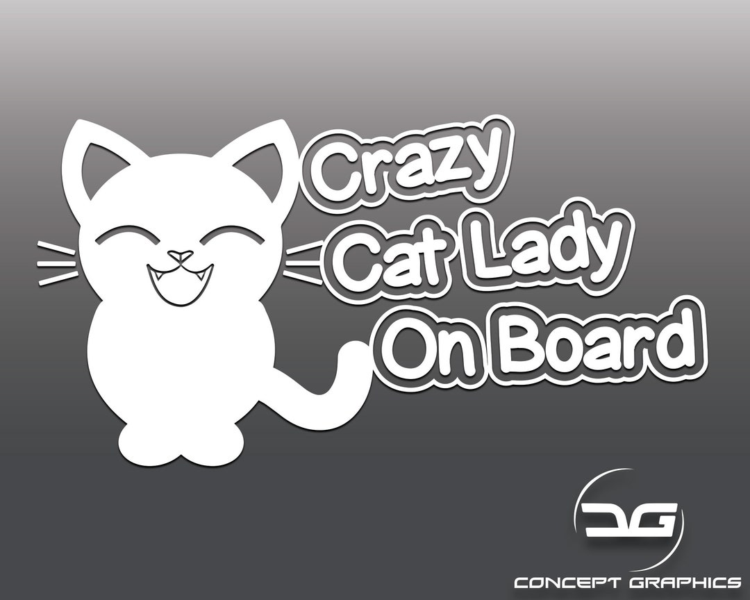 Funny Crazy Cat Lady Car, Van, 4X4, Caravan Vinyl Decal Sticker, Window ...
