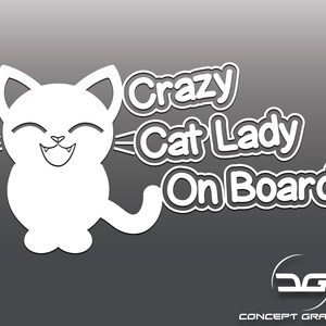 Funny Crazy Cat Lady Car, Van, 4X4, Caravan Vinyl Decal Sticker, Window ...