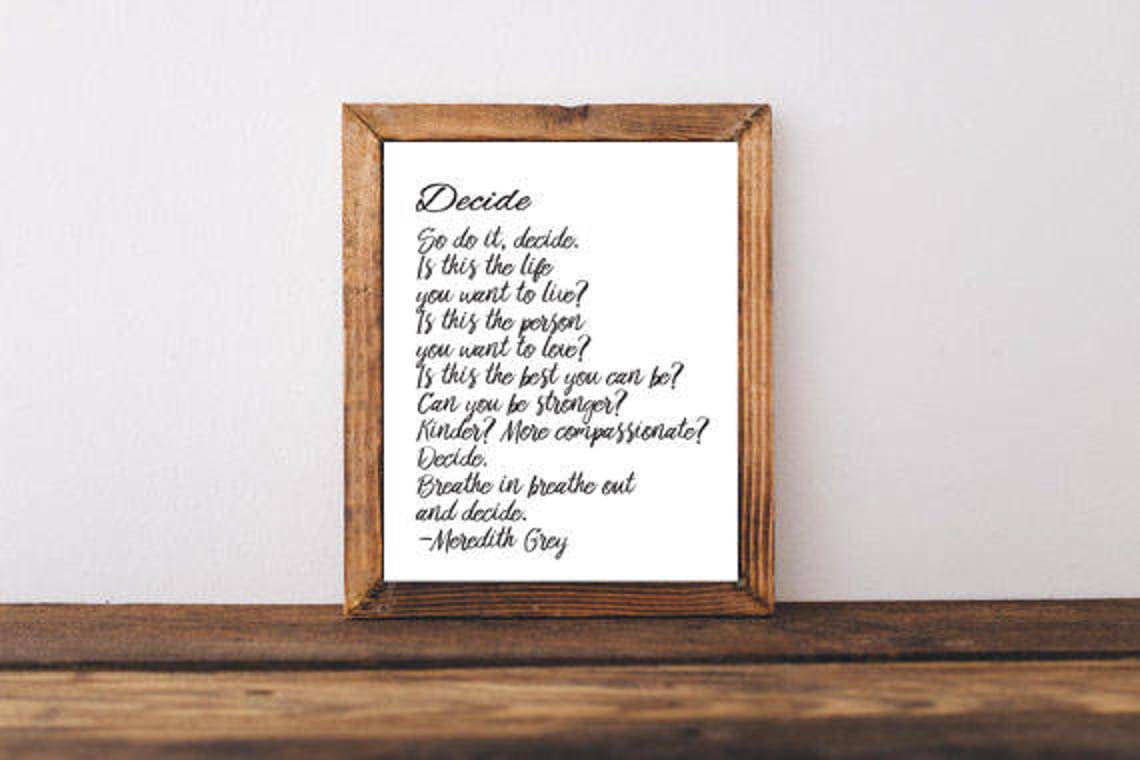 Grey's Anatomy Quote Decide Quote by Meredith Grey - Etsy