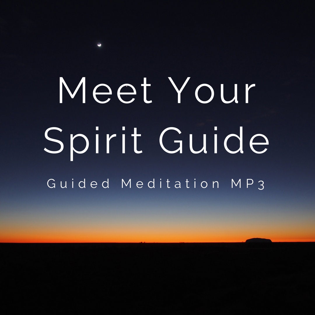 Guided Meditation To Meet Your Spirit Guide 40 Minute Mp3 Etsy