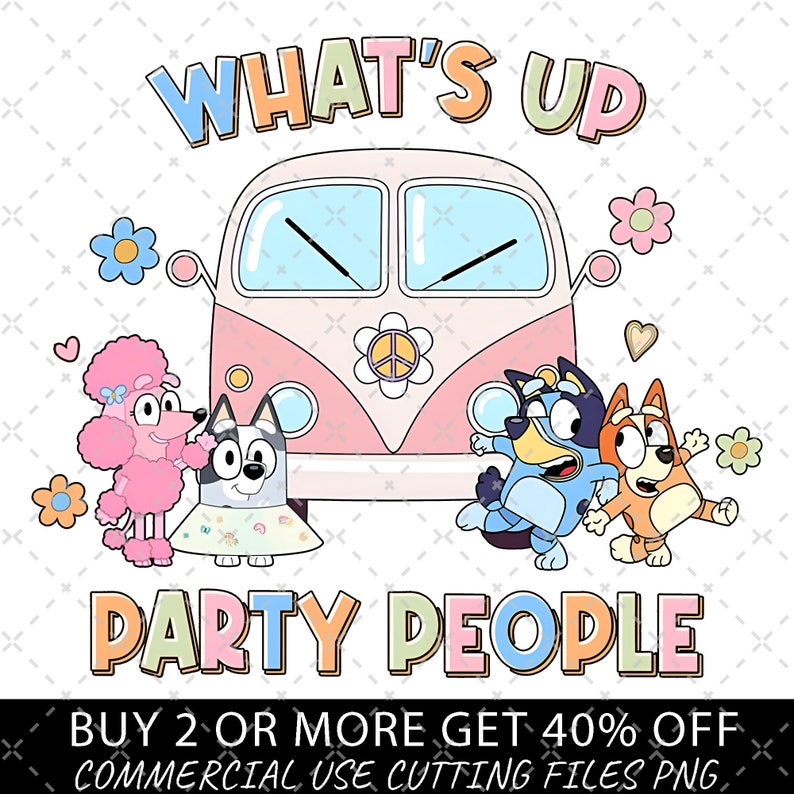 What's up Party People Bluey PNG Bluey Family PNG, Family Matching ...