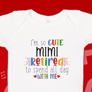My Mimi Retired to Spend All Day With Me Baby Bodysuit Toddler T-shirt ...