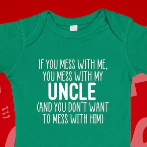 Mess With Me You Mess With My Uncle Baby Bodysuit Infant One Piece ...