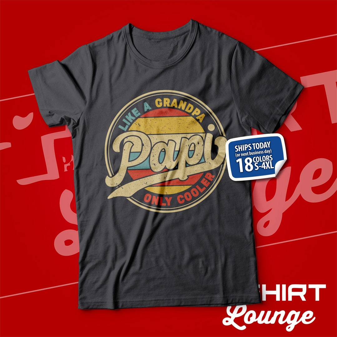 Papi Shirt, Cool Papi T-shirt, Papi Like A Grandpa Only Cooler, Best ...
