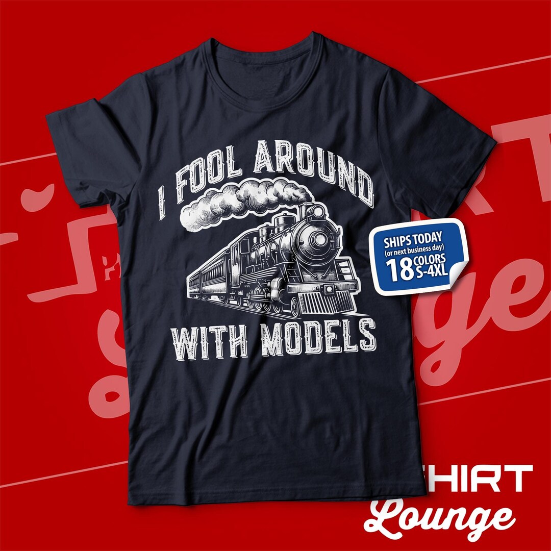 Funny Model Train Shirt, Model Train T-shirt, Train Gift Idea, Train ...