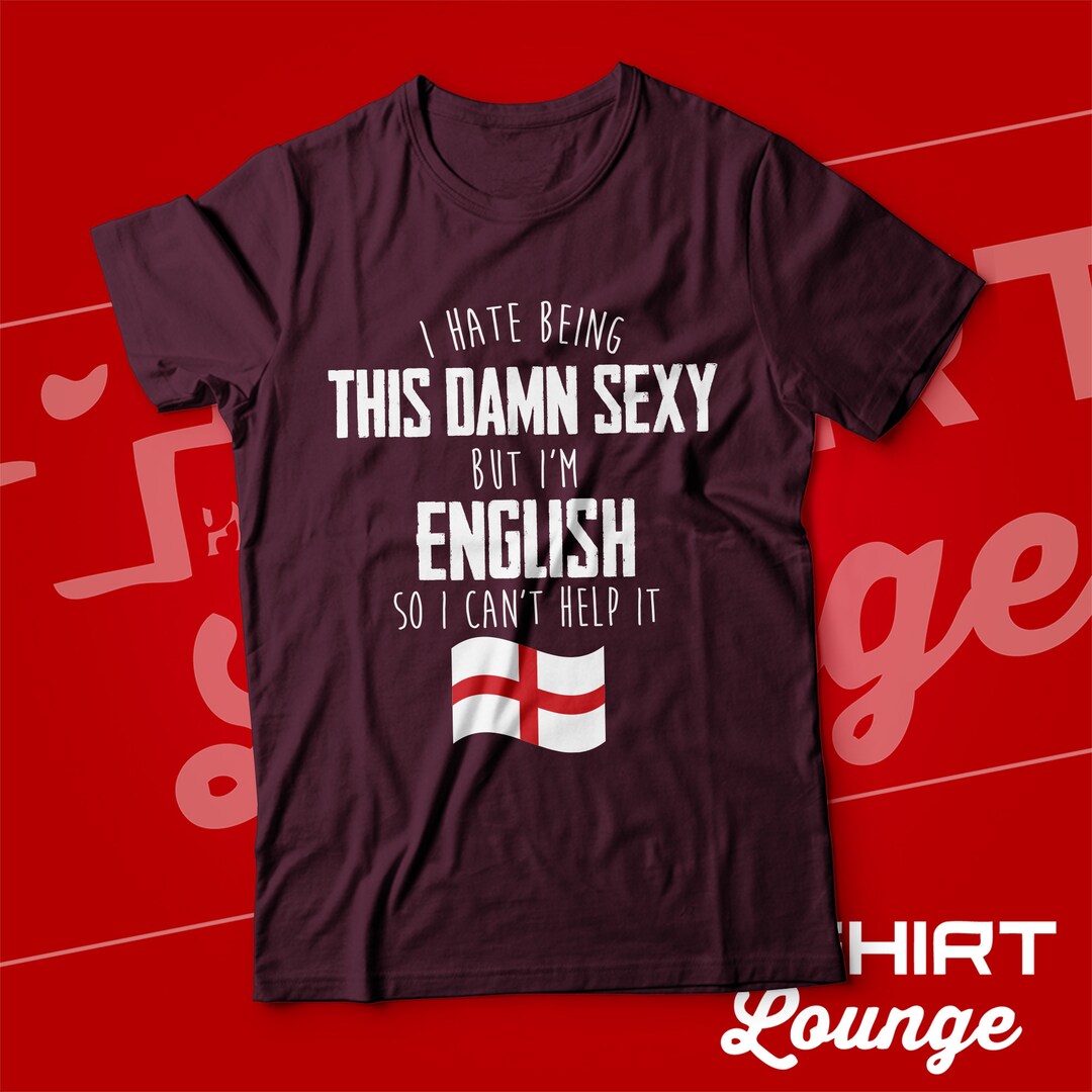 Funny English T-shirt | I'm English I Can't Help It | English Gift for ...