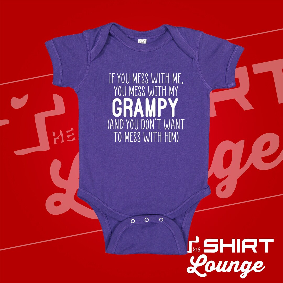 Mess With Me You Mess With My Grampy Baby Bodysuit Infant One Piece ...