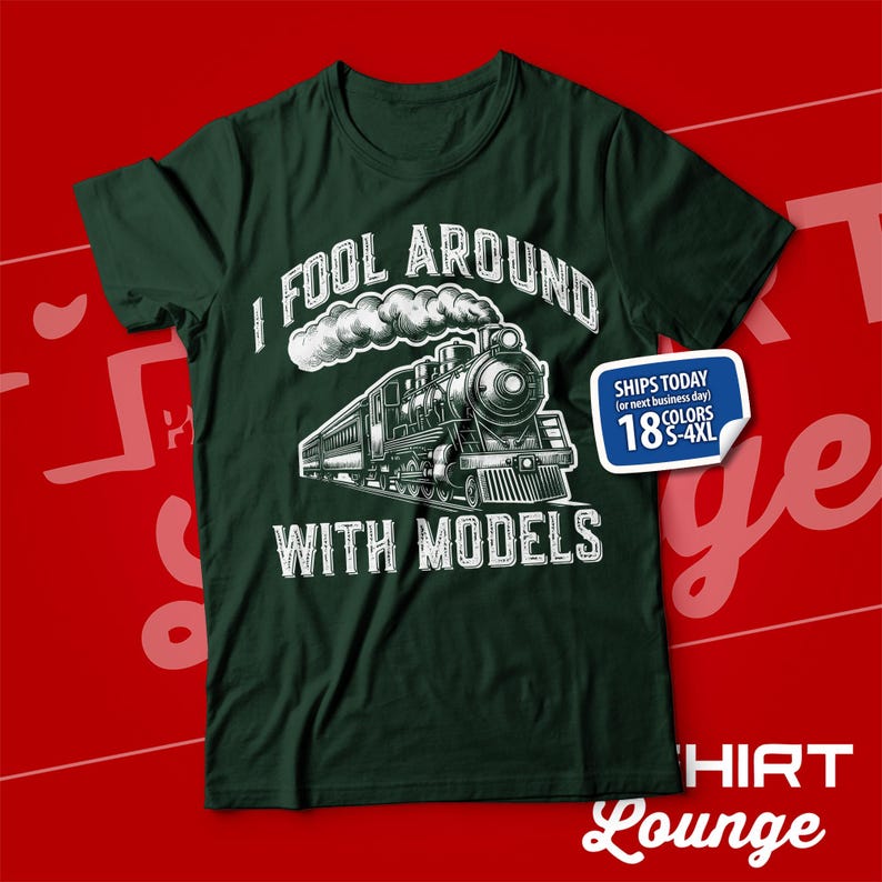 Funny Model Train T-shirt: "i Fool Around With Models" - Etsy
