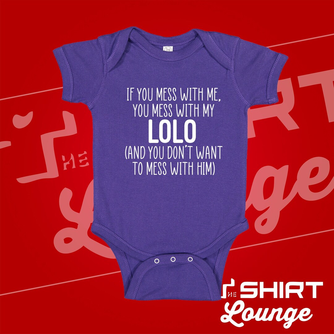Mess With Me You Mess With My Lolo Baby Bodysuit Infant One Piece ...
