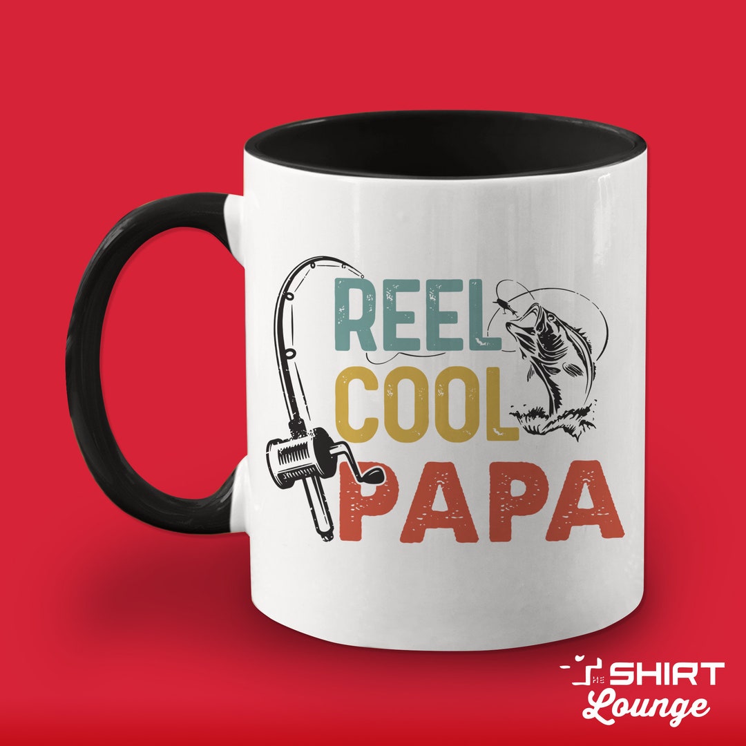 Reel Cool Papa Mug, Papa Fishing Mug, Papa Coffee Cup, Gift for Papa ...