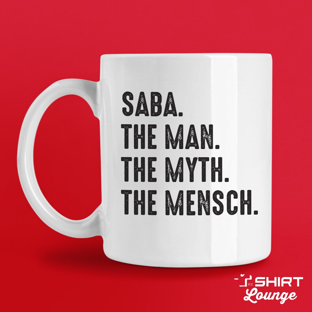 Saba Mug, Saba Gift, the Man the Myth the Mensch, Gift for Saba From ...