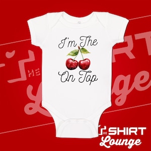 I'm the Cherry on Top Baby Bodysuit Toddler T-shirt, Cute Cherry Baby ...