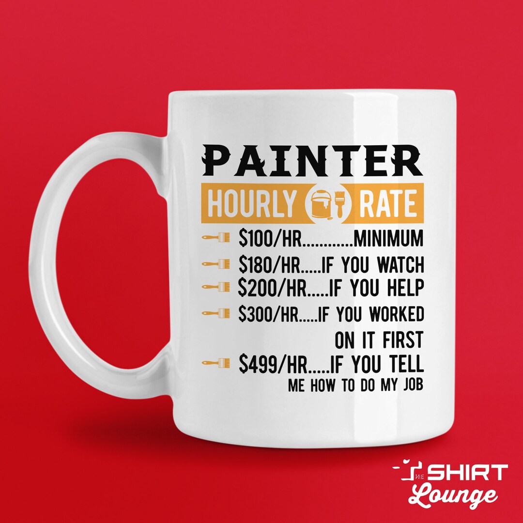 Funny Painter Hourly Rate Chart Mug - Gift for Painter - Etsy