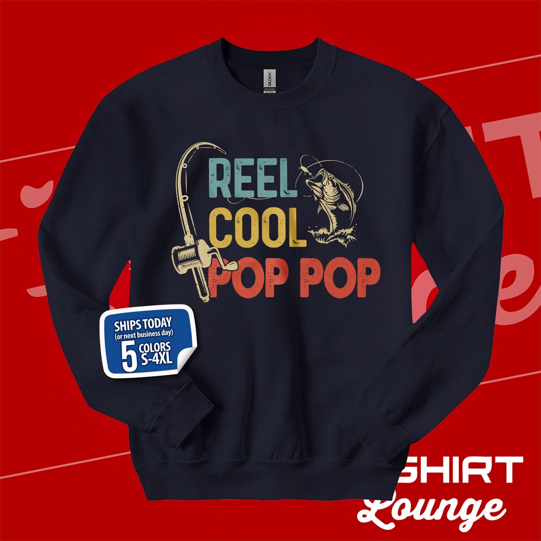 Reel Cool Pop Pop Sweatshirt, Pop Pop Fishing Sweatshirt, Pop Pop ...