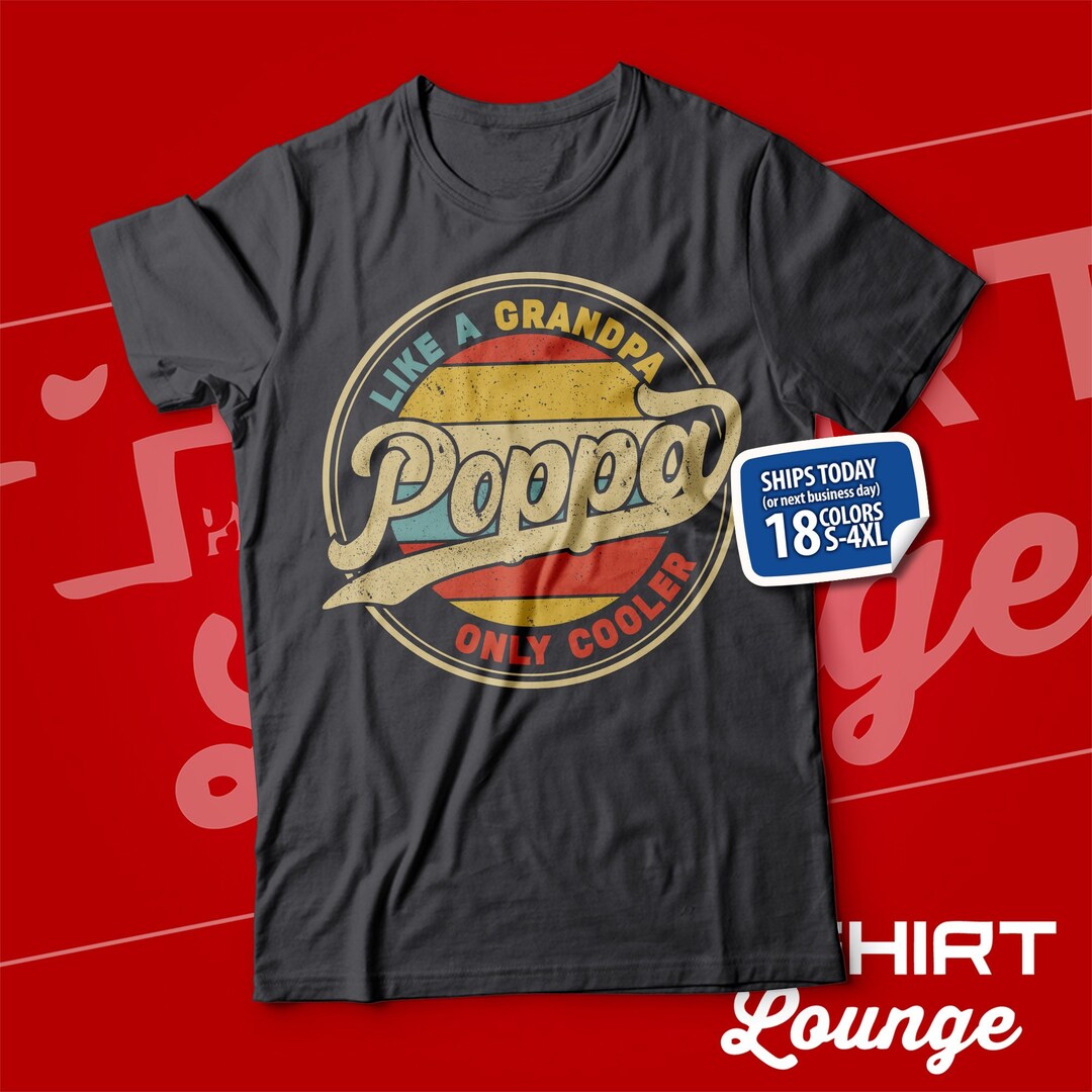 Poppa Shirt, Cool Poppa T-shirt, Poppa Like A Grandpa Only Cooler, Best ...