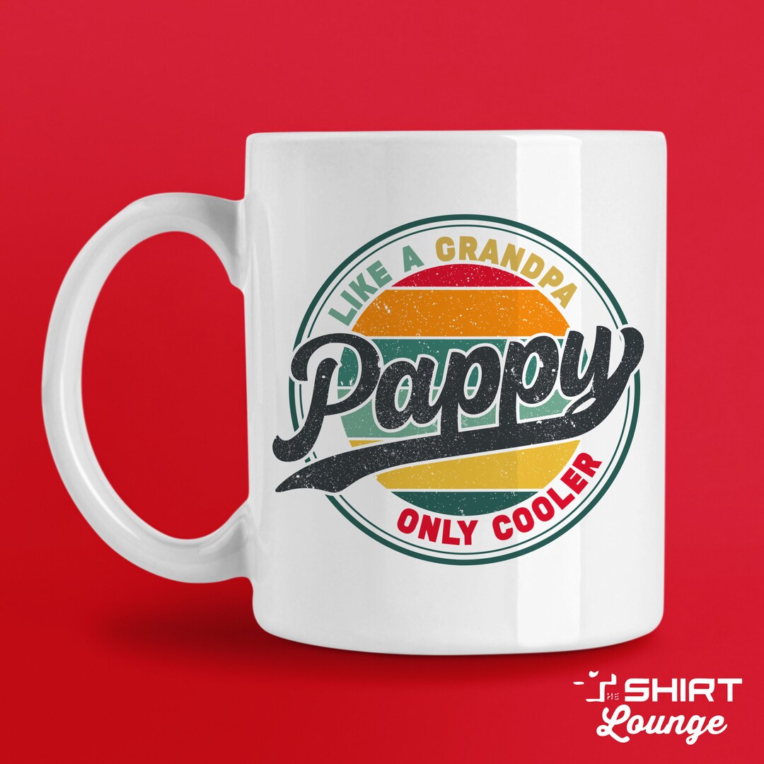Pappy Mug, Coffee Cup, Like A Grandpa Only Cooler Pappy Gift, Fathers ...