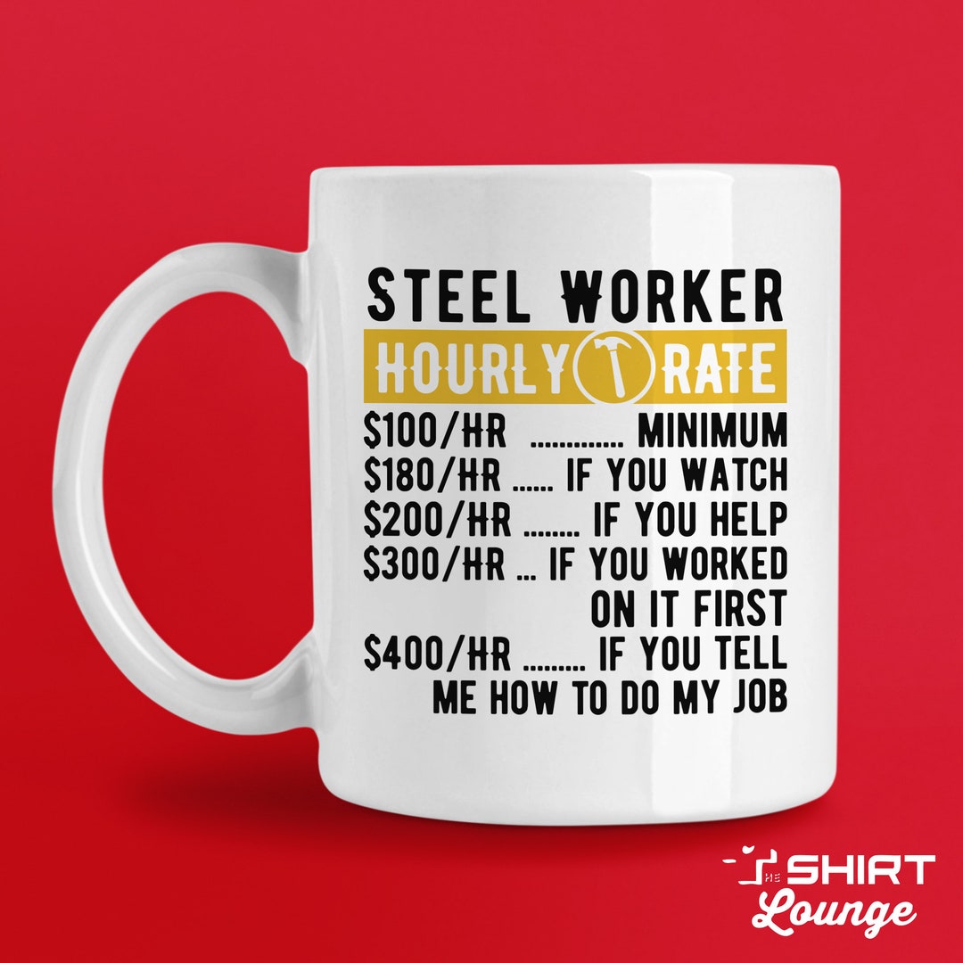 Funny Steel Worker Hourly Rate Chart Mug - Ironworker Gift - Etsy