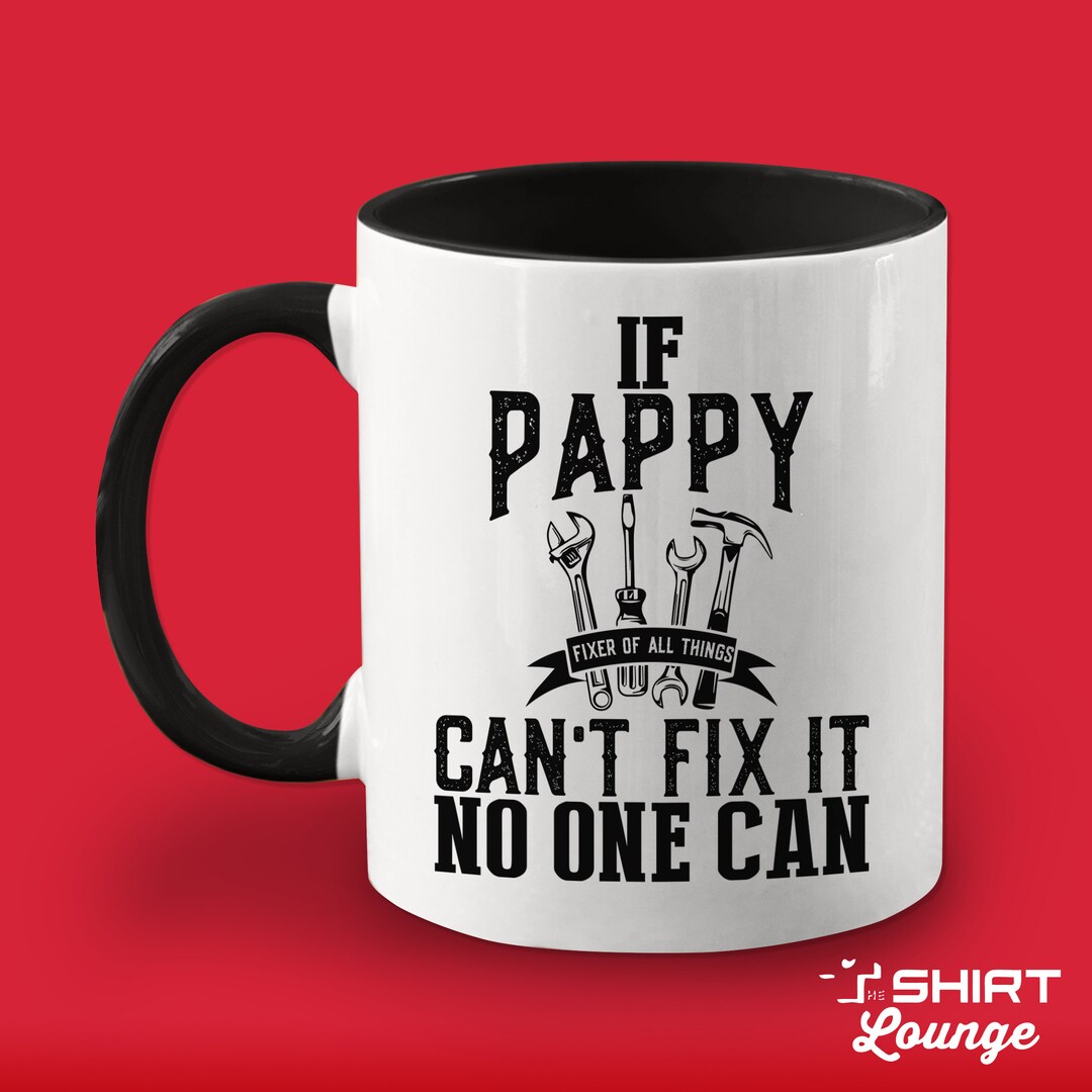 If Pappy Can't Fix It No One Can Coffee Mug, Pappy Grandpa Gift, Gift ...